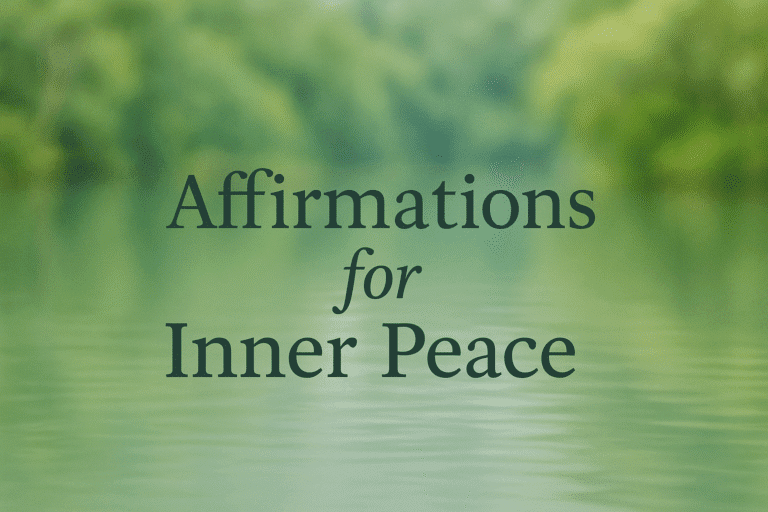 35 Powerful Affirmations for Inner Peace to Calm Your Mind and Heart